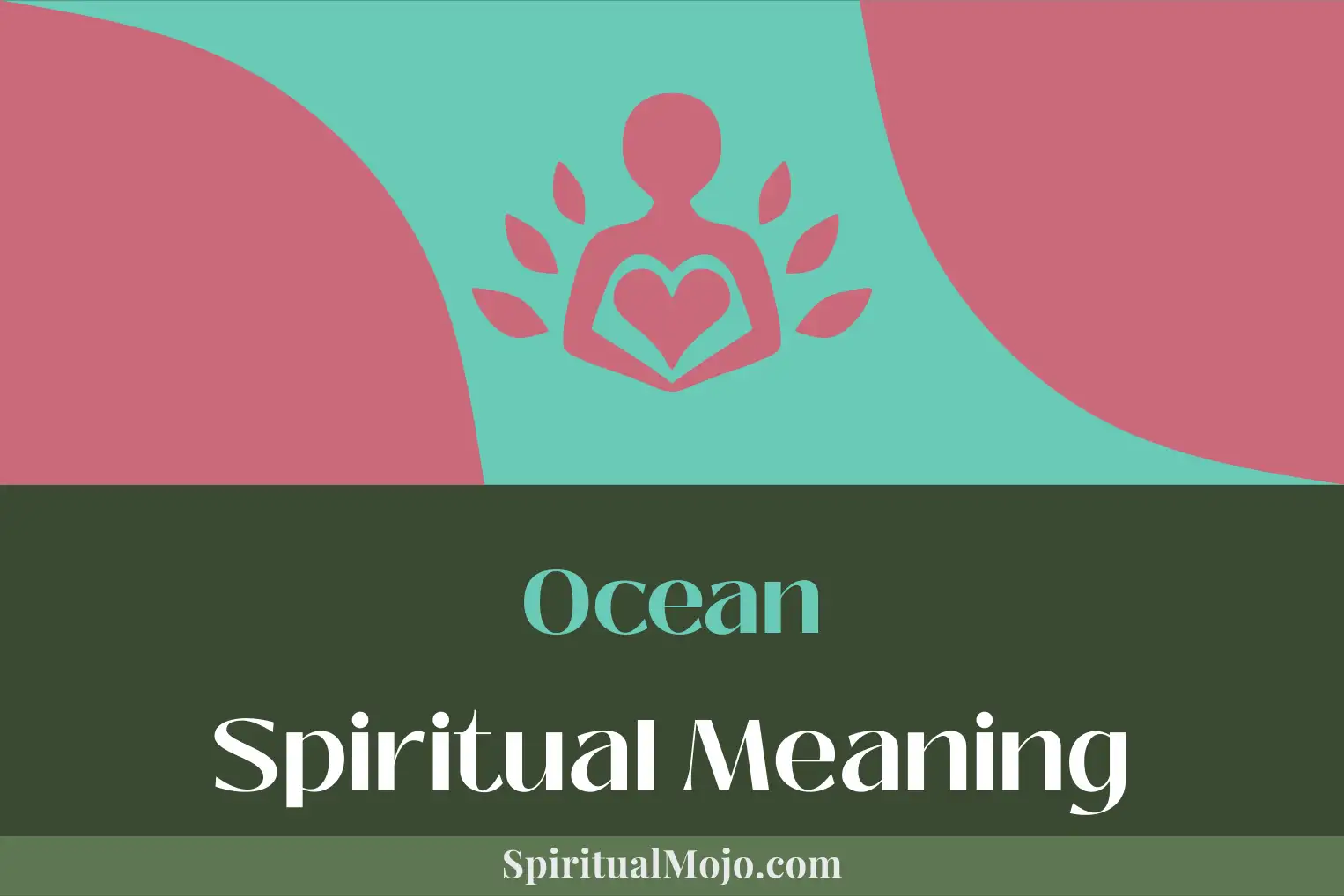 Ocean Spiritual Meaning Perceiving Powerful Parallels Spiritual Mojo